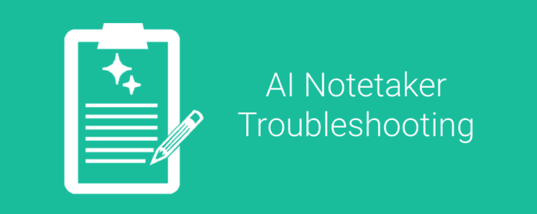 Notetaker Troubleshooting - End to End Meeting Management Platform ...